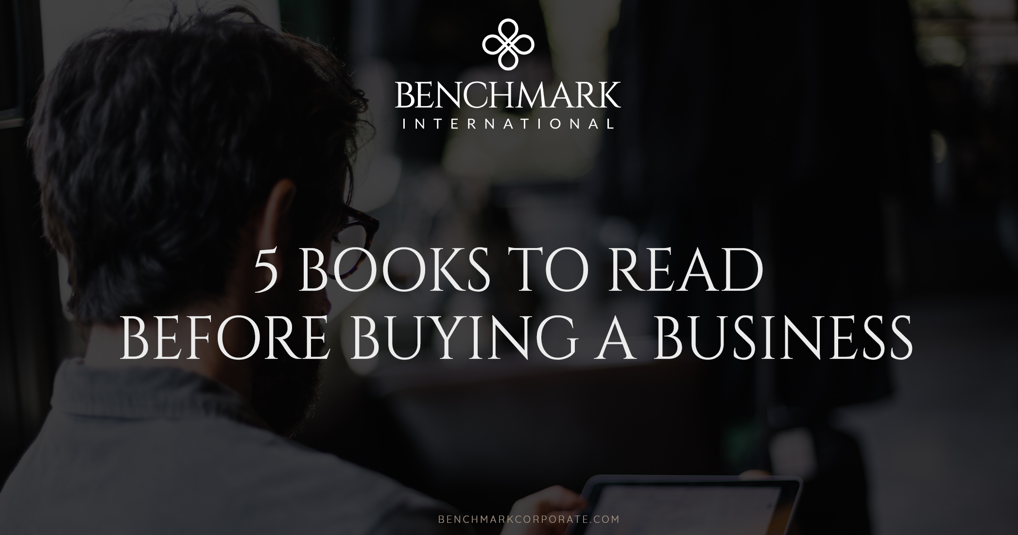 5 Books to Read Before Buying a Business