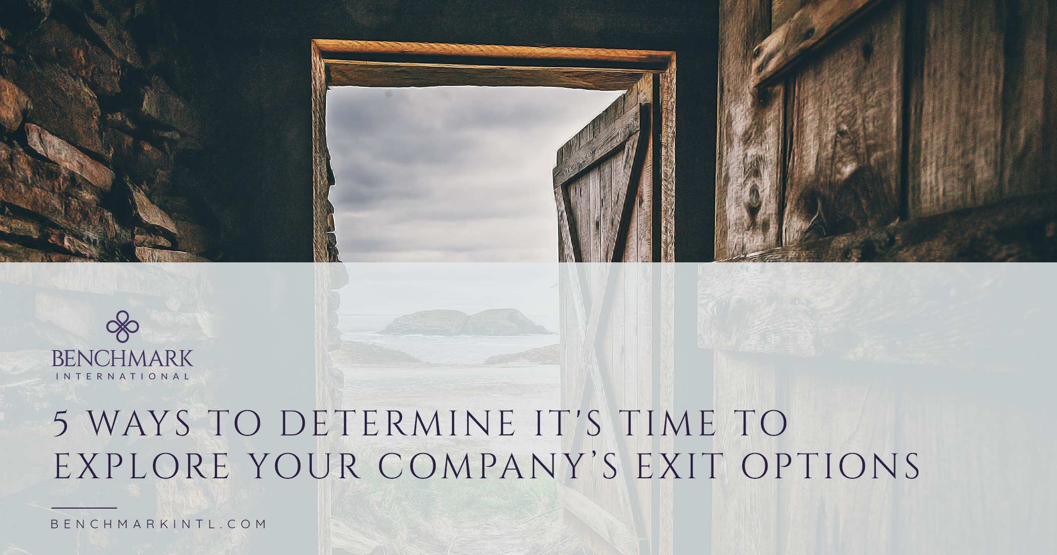 5 Ways To Determine It's Time To Explore Your Company's Exit Options
