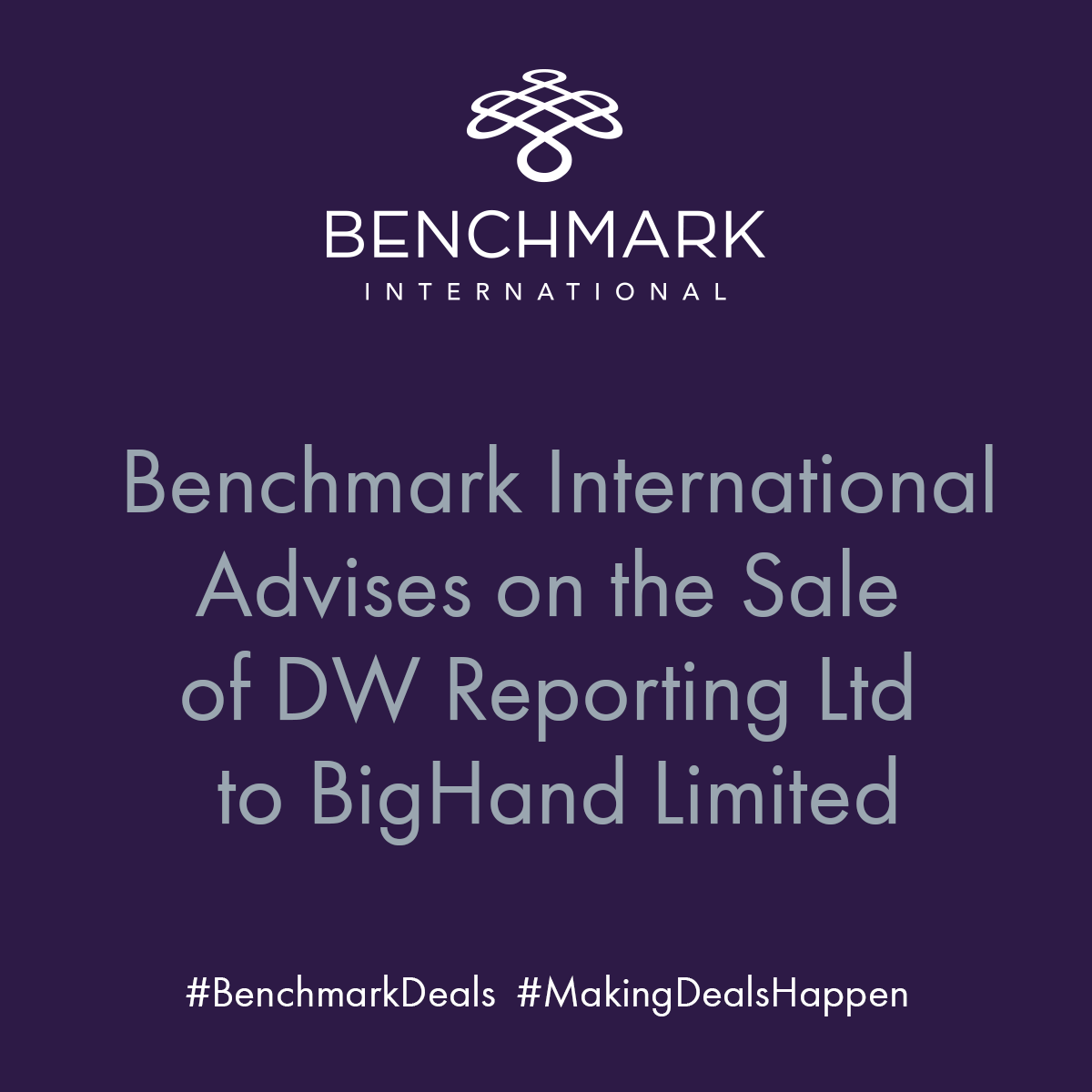 Benchmark International Advises on the Sale of DW Reporting Ltd to ...