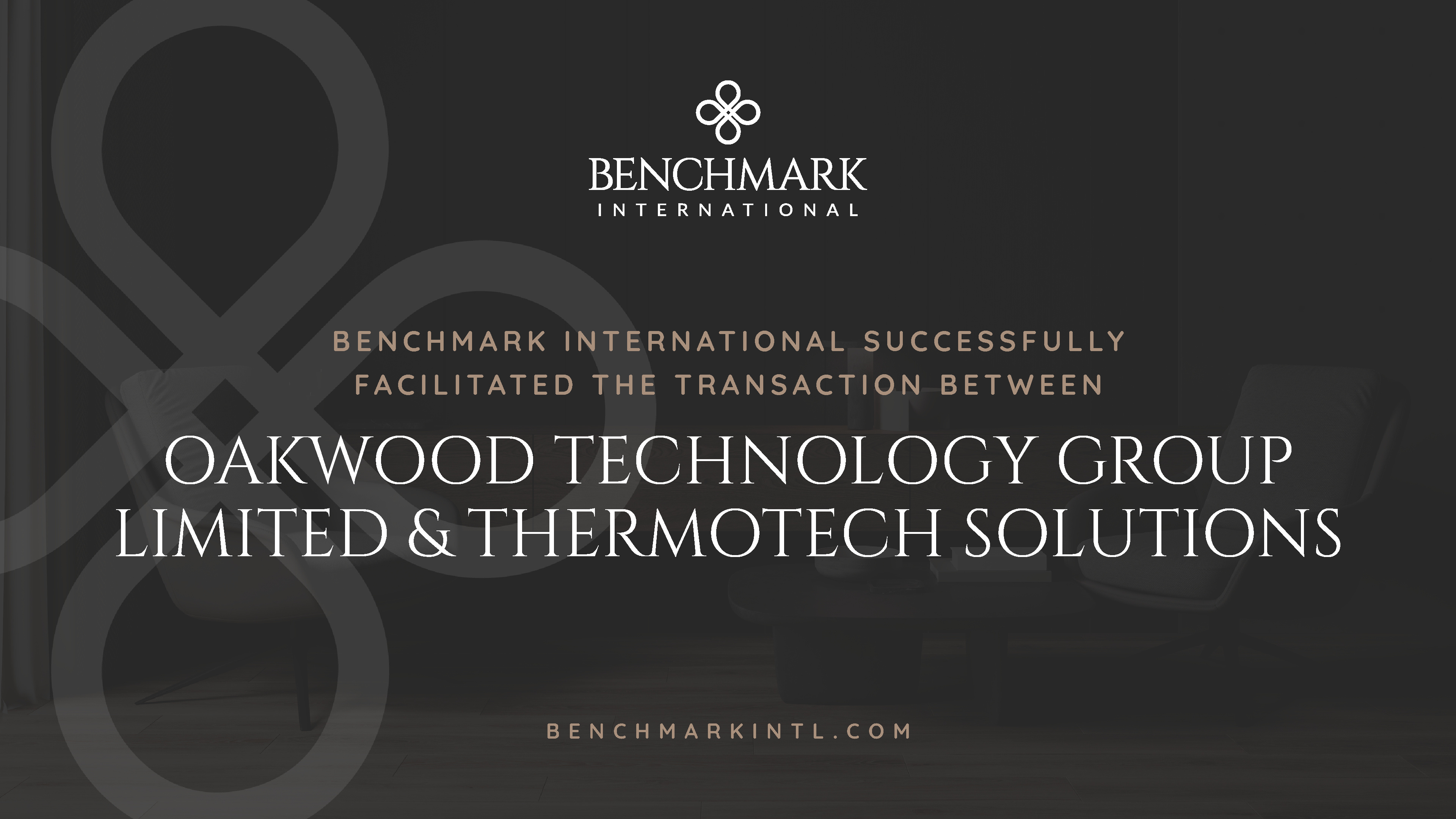 Benchmark International Advises On The Sale Of Oakwood Technology Group ...