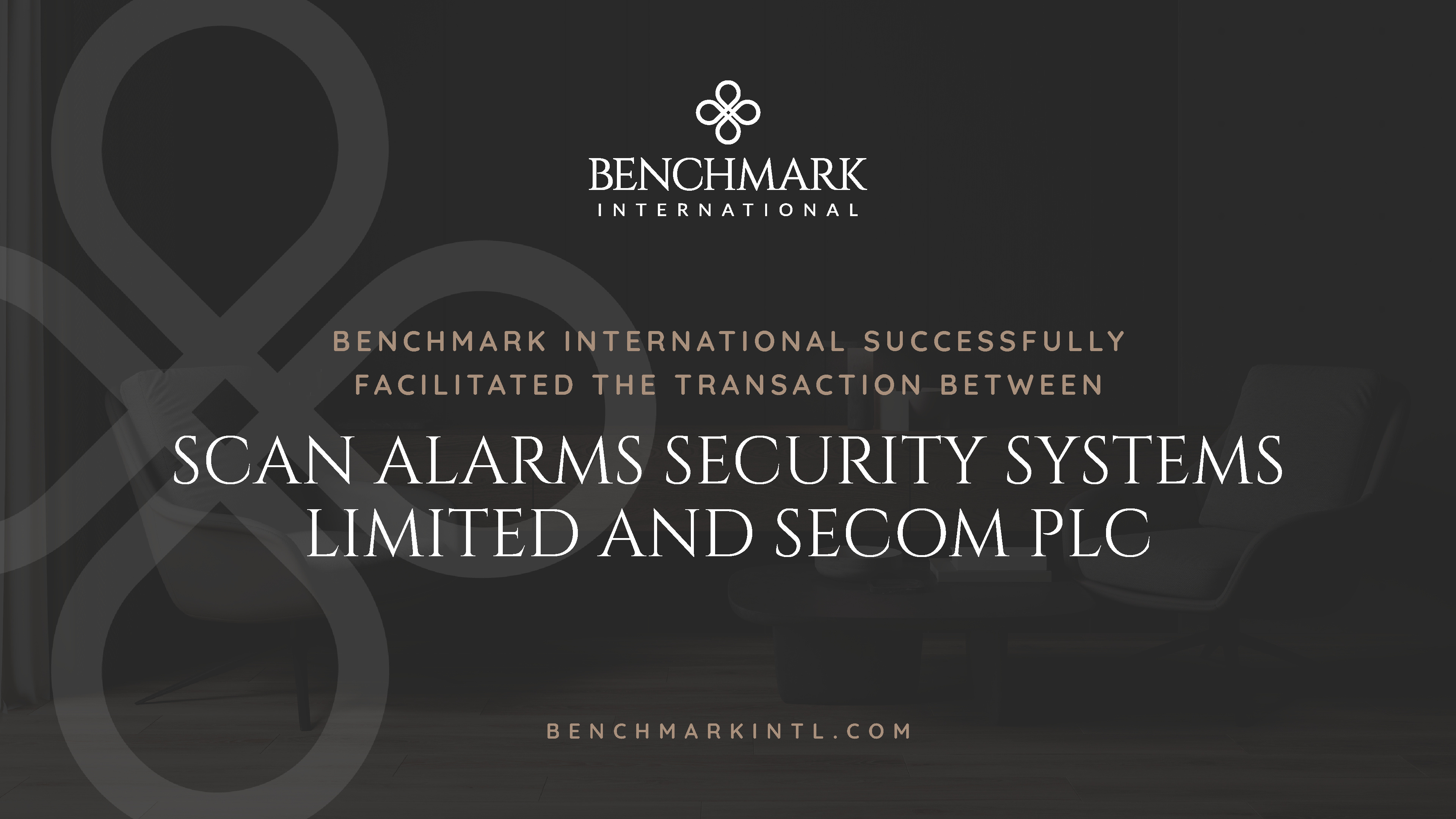 Benchmark International Advises on the Sale of Scan Alarms & Security ...