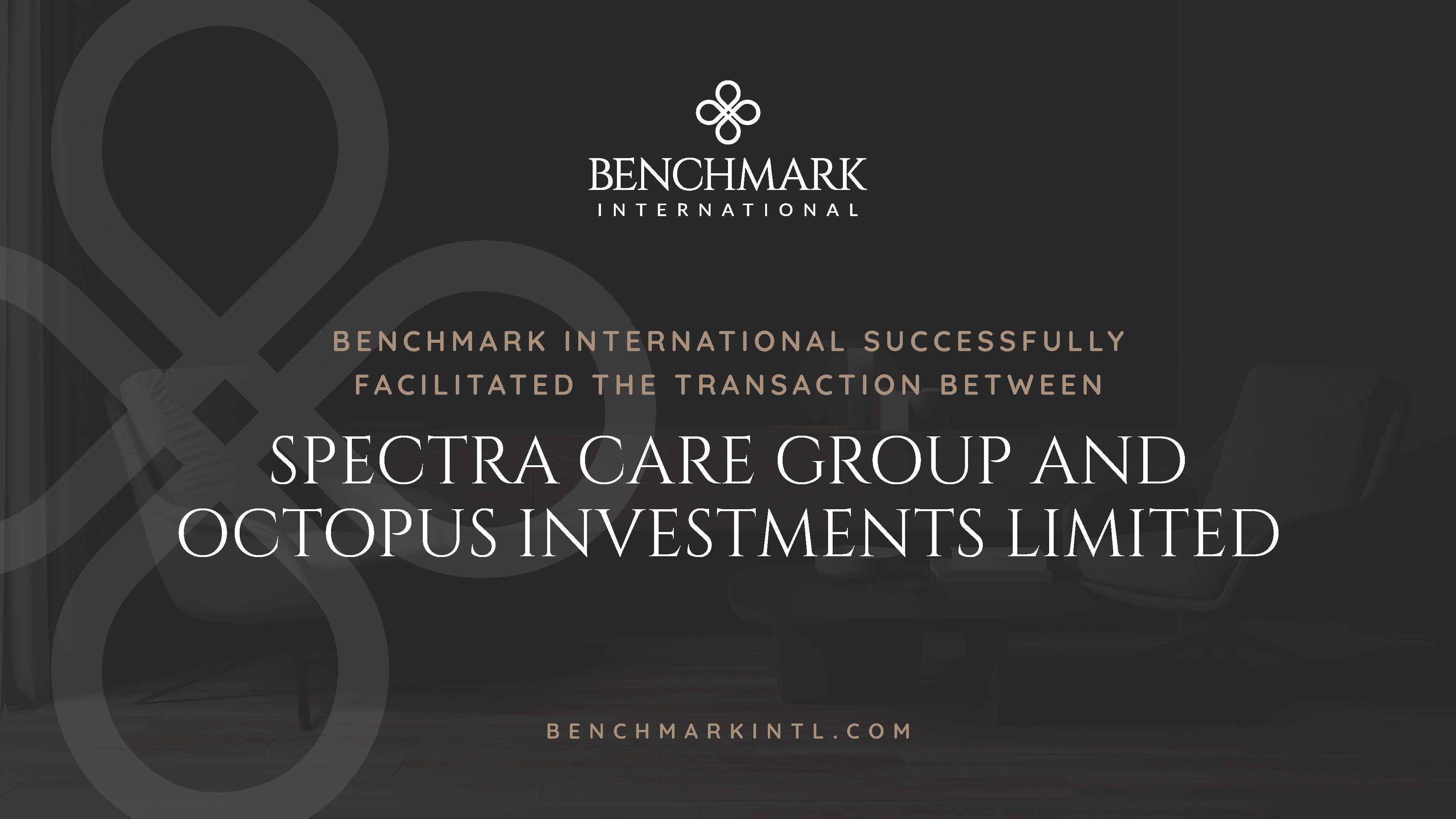 Benchmark International Advises On The Sale Of Spectra Care Group To ...