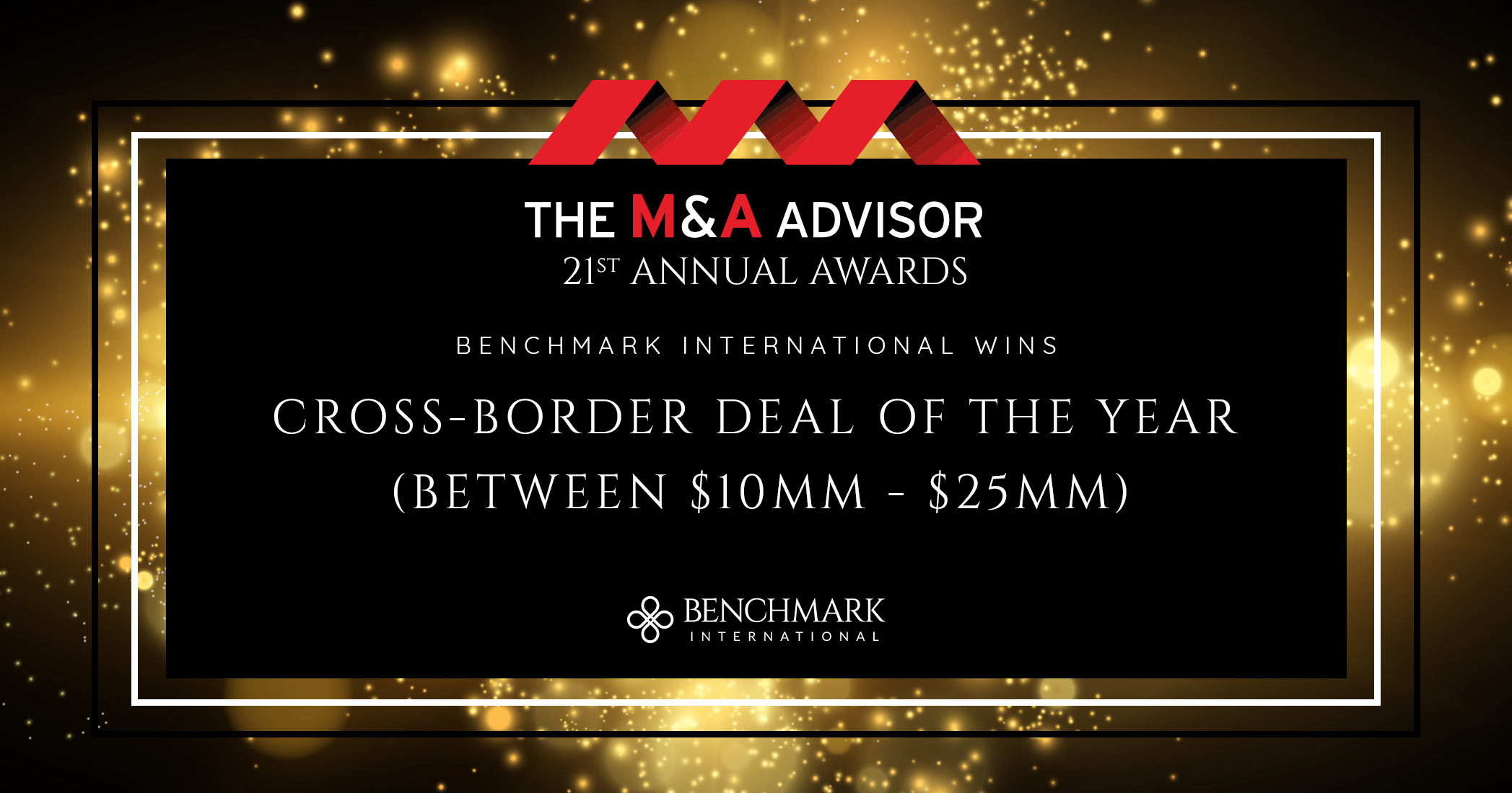 Benchmark International Awarded Cross-Border Deal Of The Year ($10MM ...