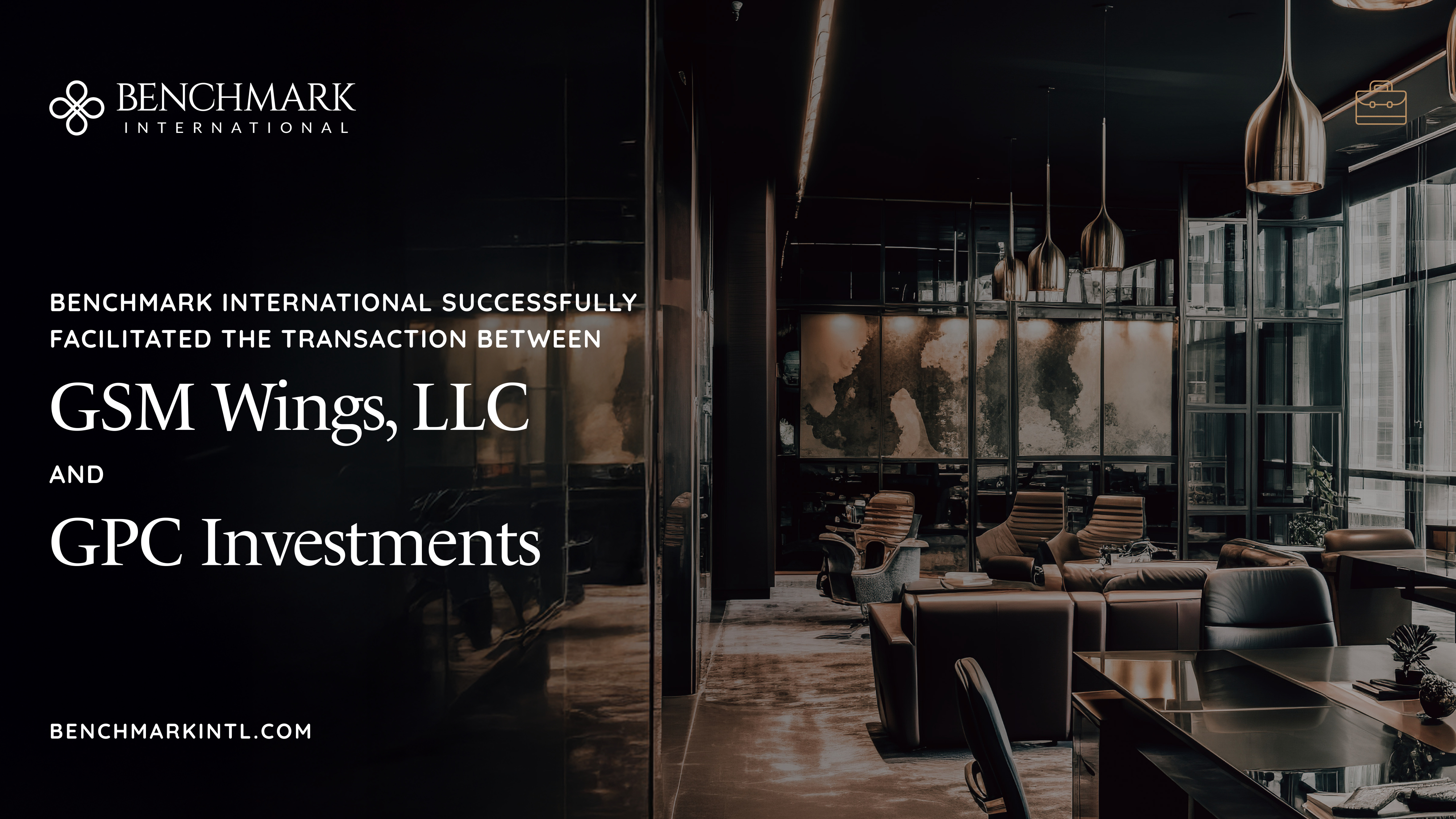Benchmark International facilita con éxito la transacción entre GSM Wings, LLC y GPC Investments