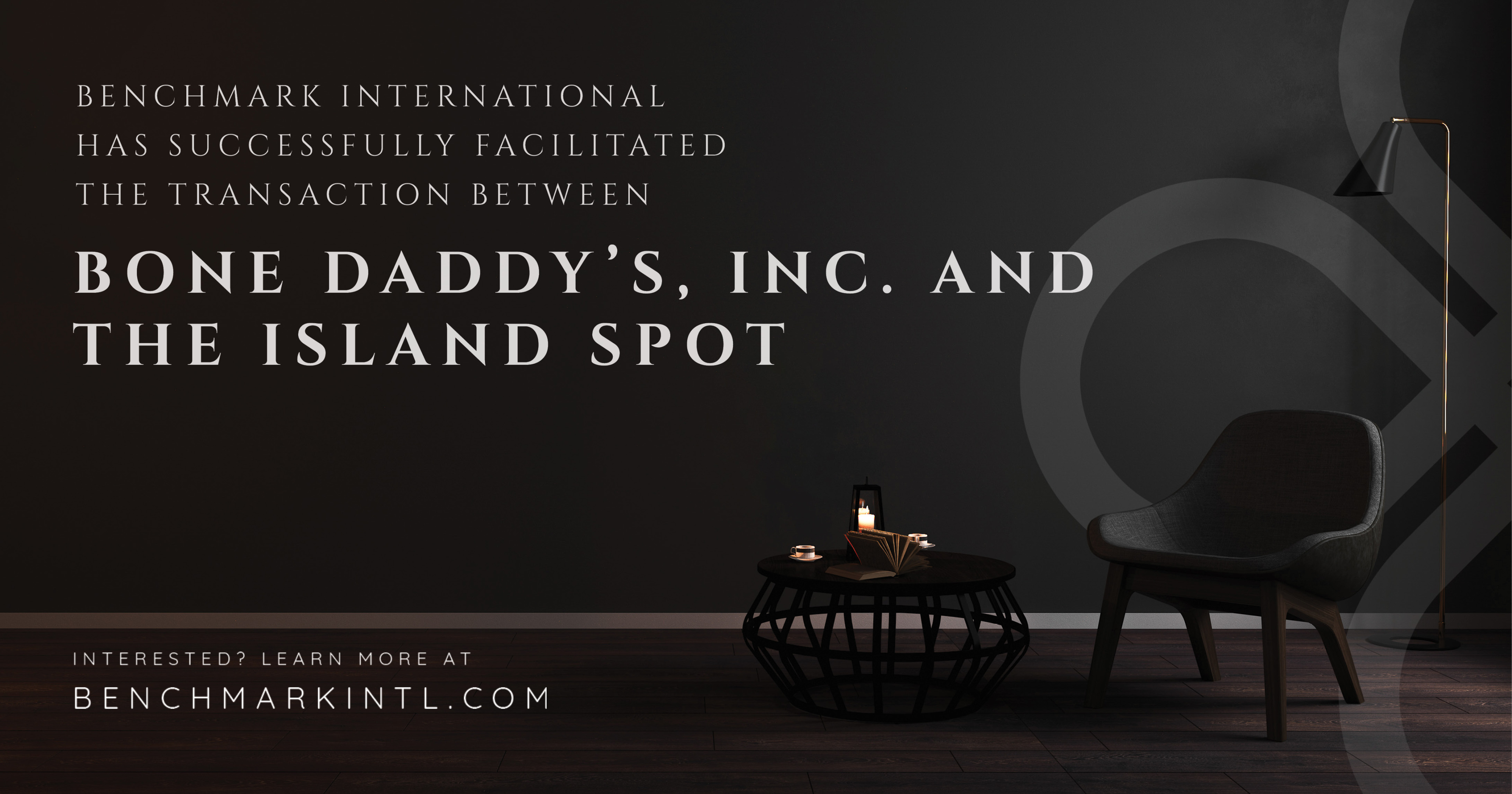 Benchmark International Facilitated The Transaction Between Bone Daddy’s, Inc. And The Island Spot