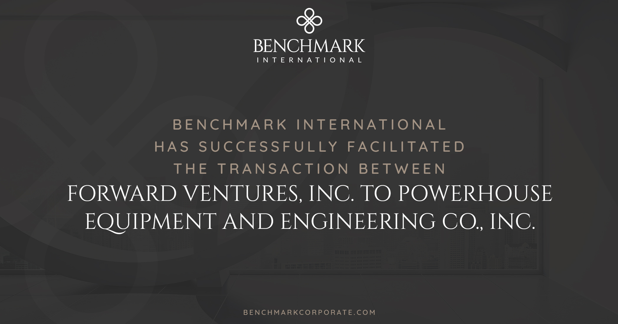 Benchmark International Facilitates Sale Of Forward Ventures, Inc. To ...