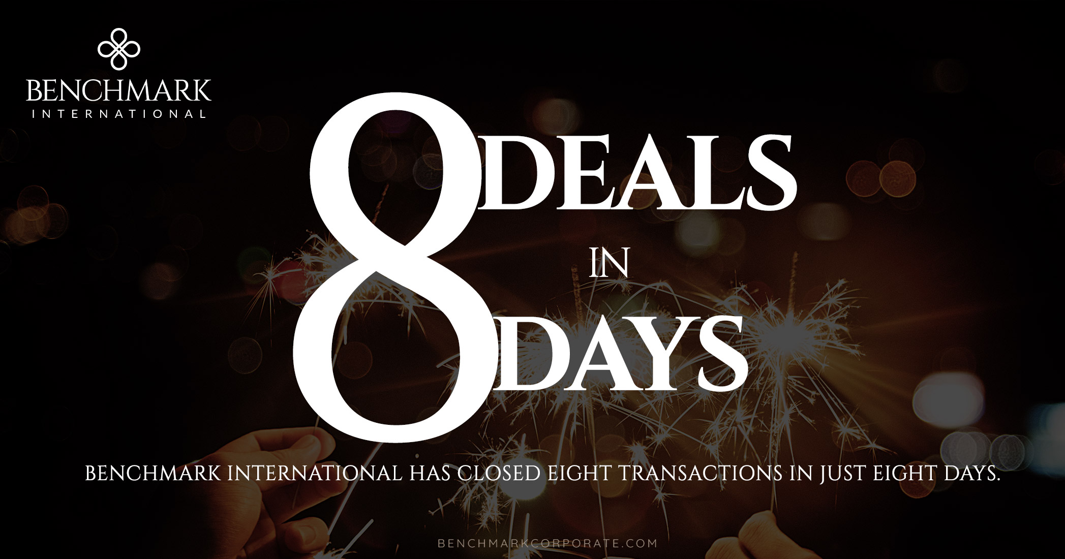 Benchmark International has Closed Eight Transactions in Just Eight Days