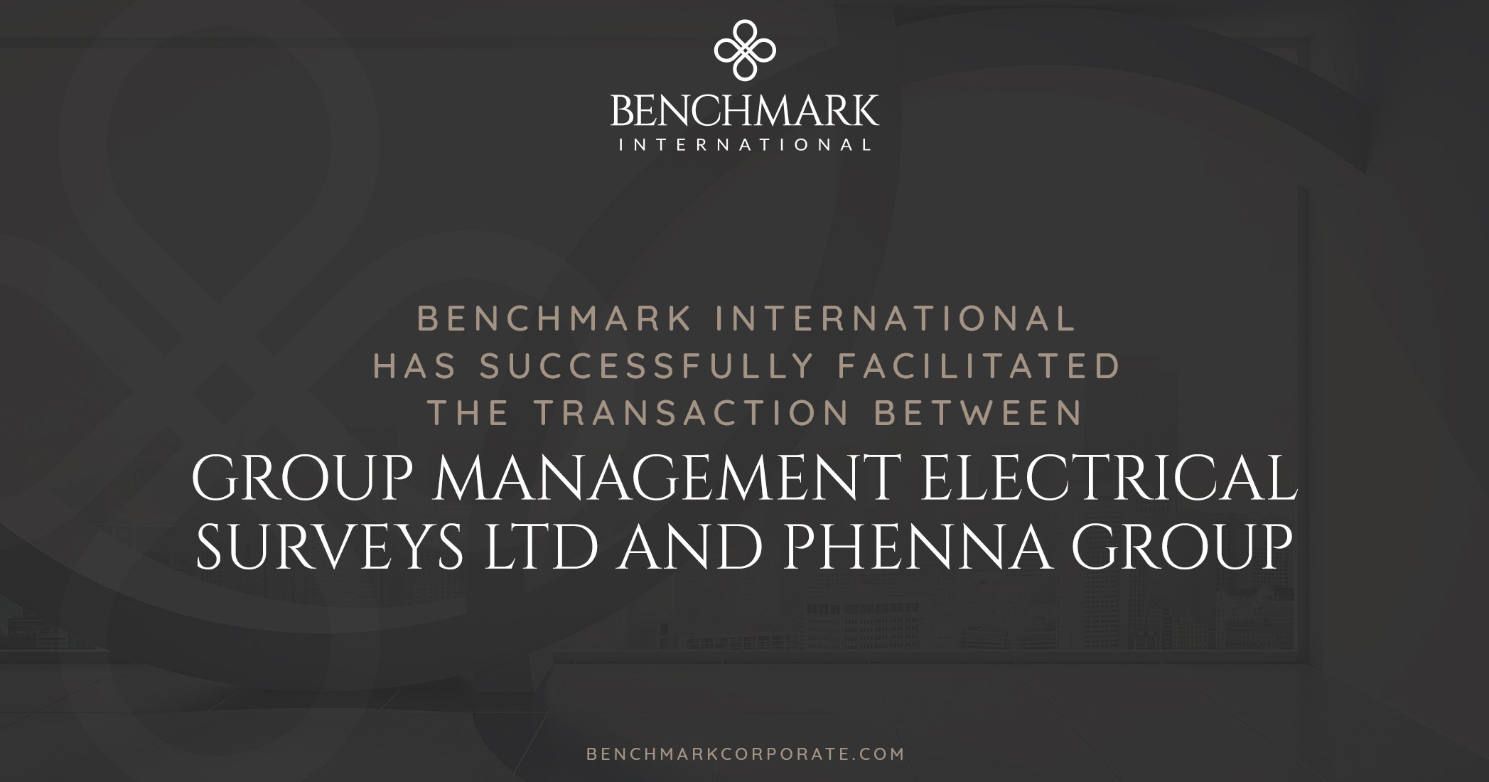 Benchmark International has Successfully Advised the Shareholder of Group Management Electrical ...