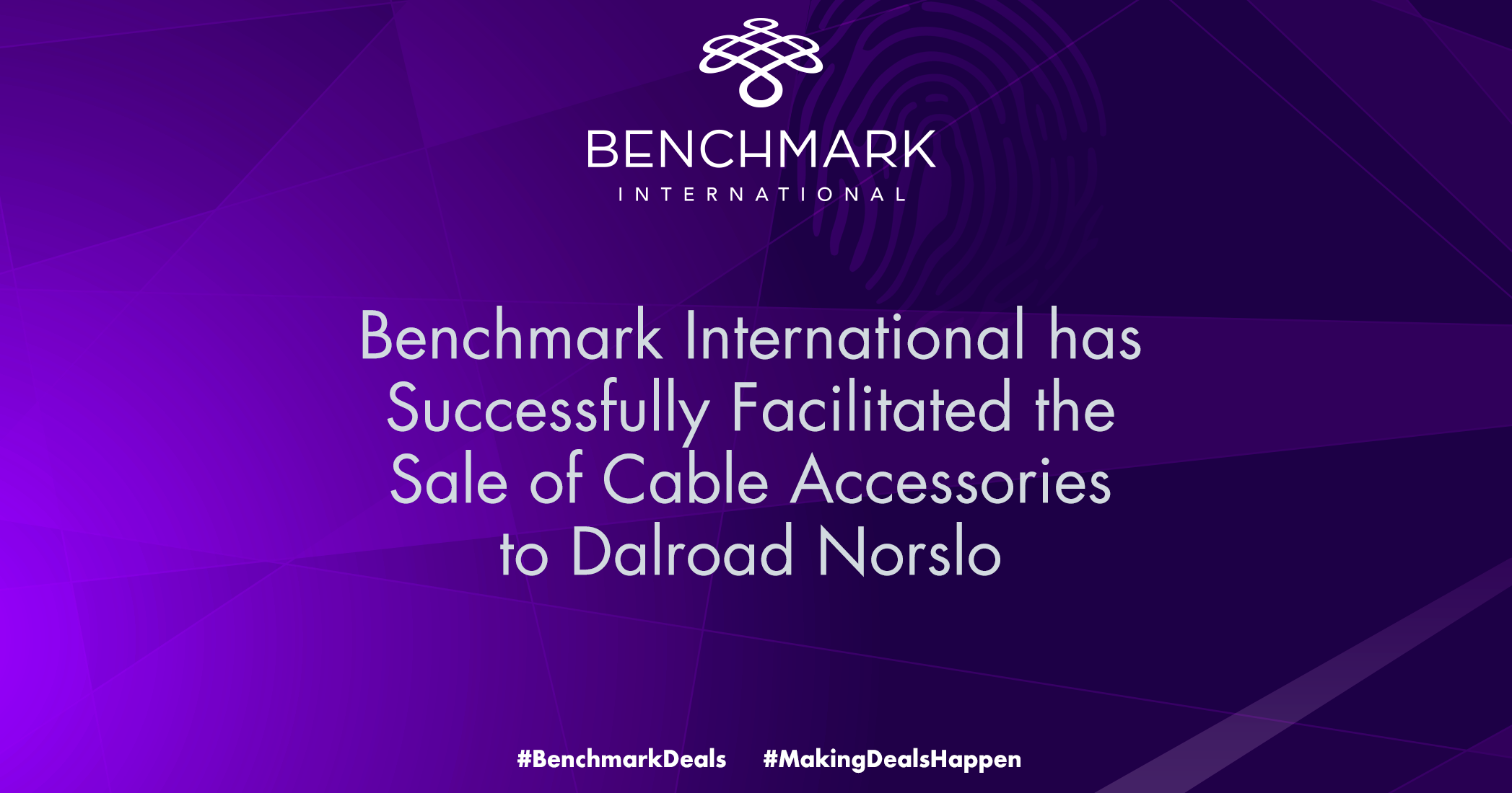 Benchmark International Has Successfully Facilitated the Sale of Cable ...