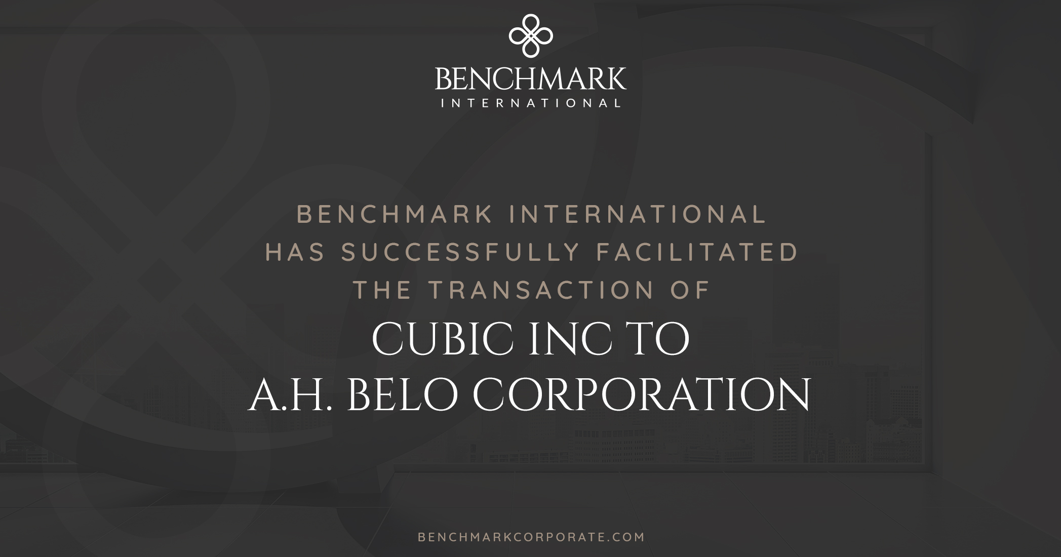 Benchmark International has successfully facilitated the sale of Cubic ...