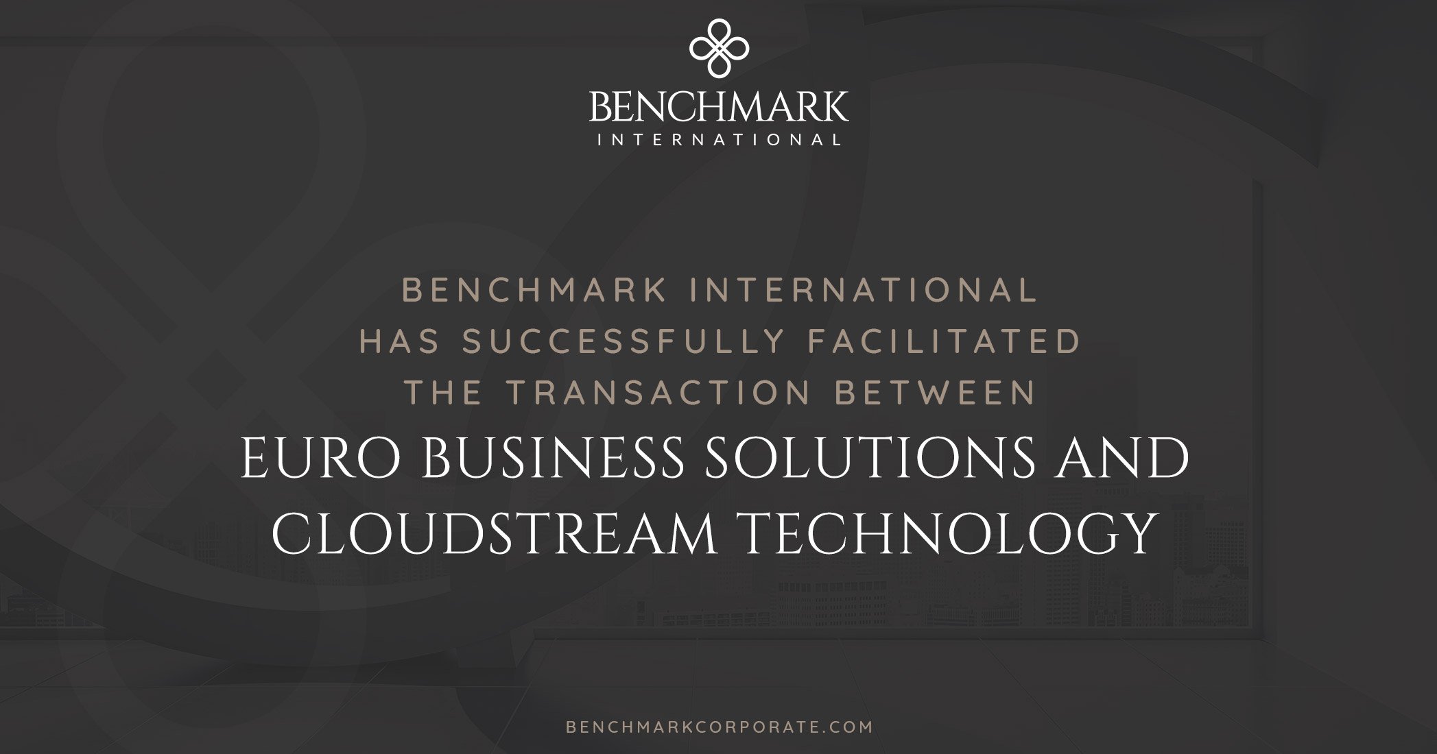 Benchmark International has Successfully Facilitated the Transaction ...