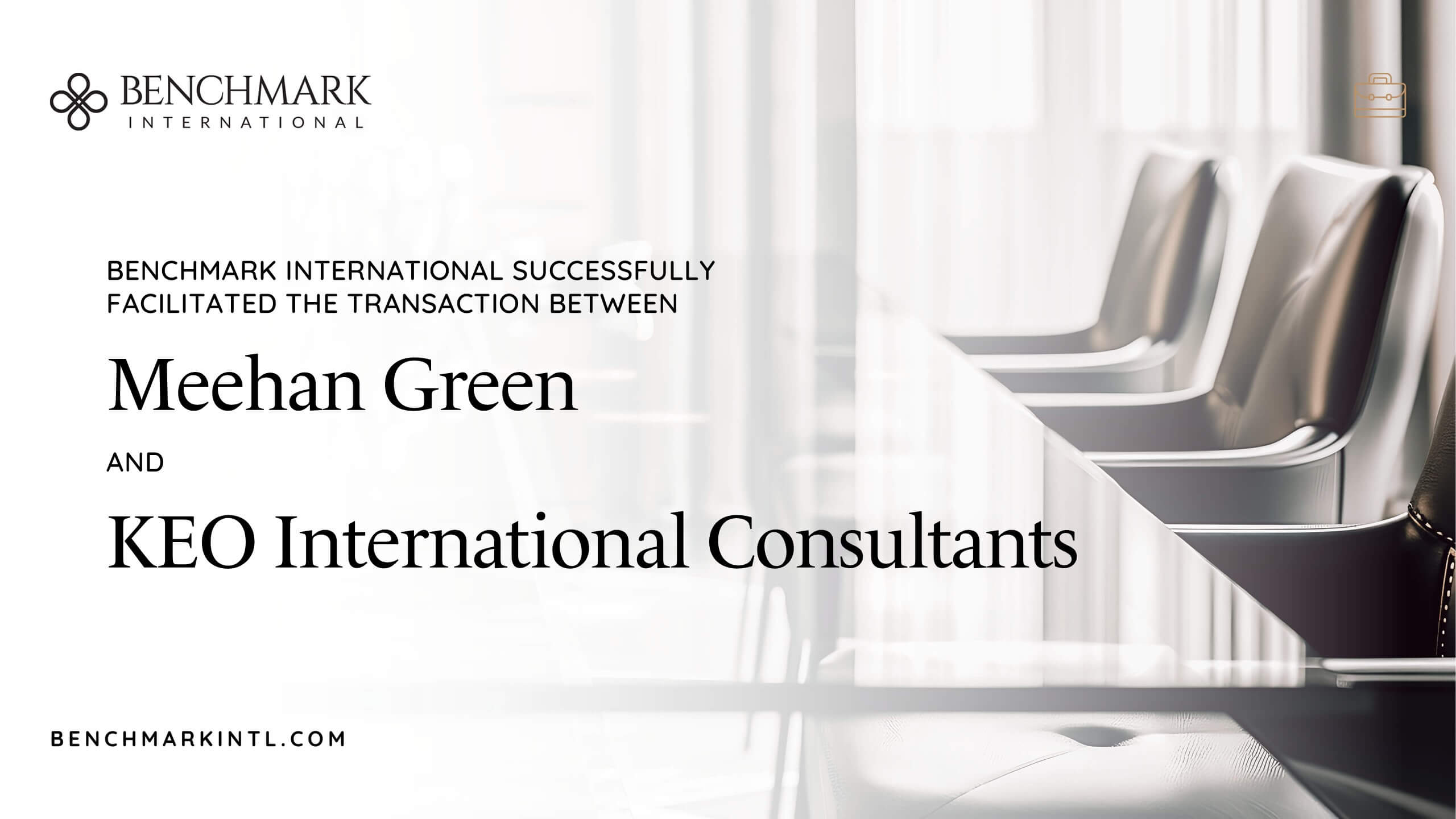 Benchmark International Has Successfully Facilitated the Transaction Between Meehan Green and ...