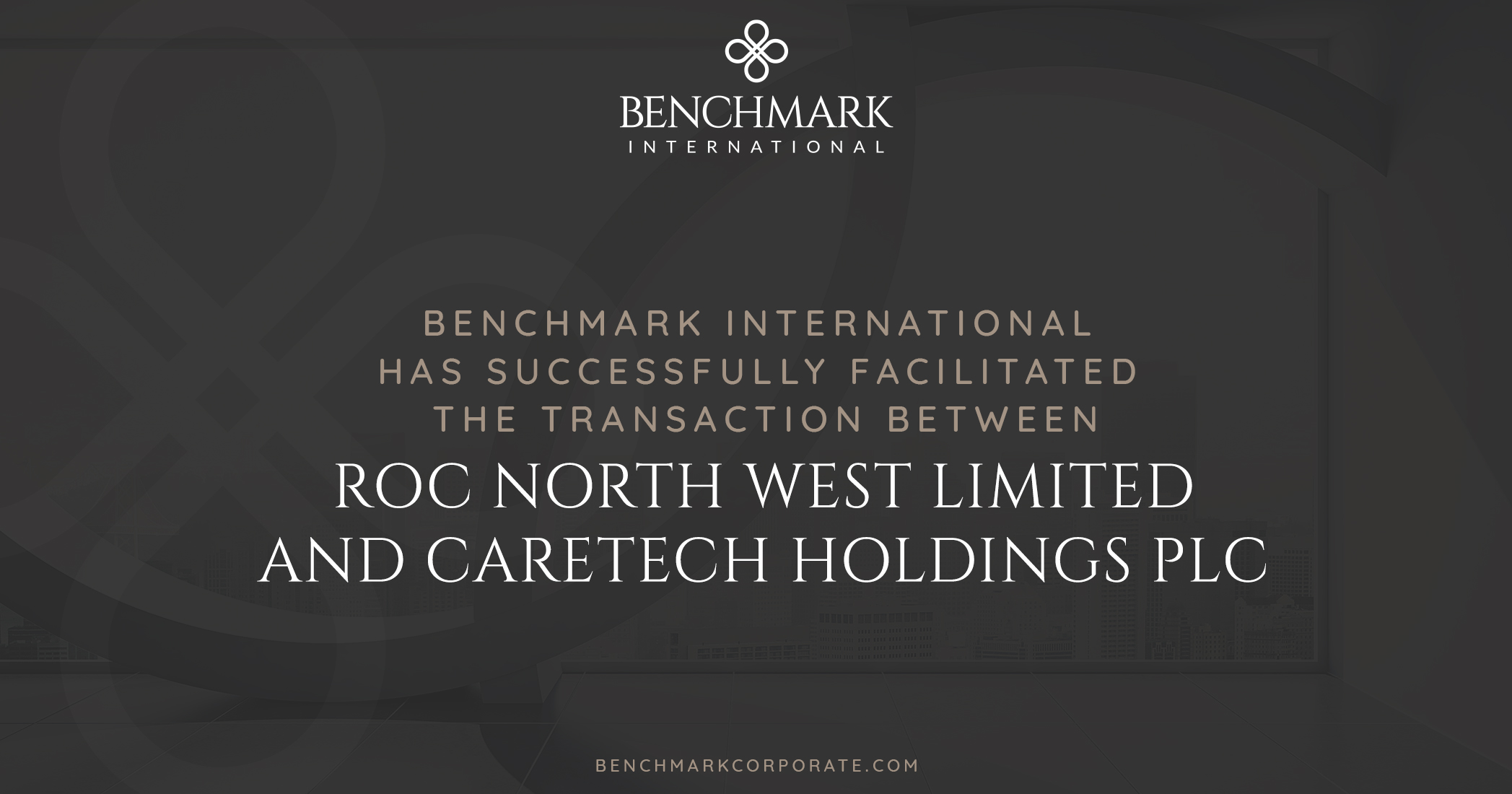Benchmark International has Successfully Facilitated the Transaction Between ROC North west ...