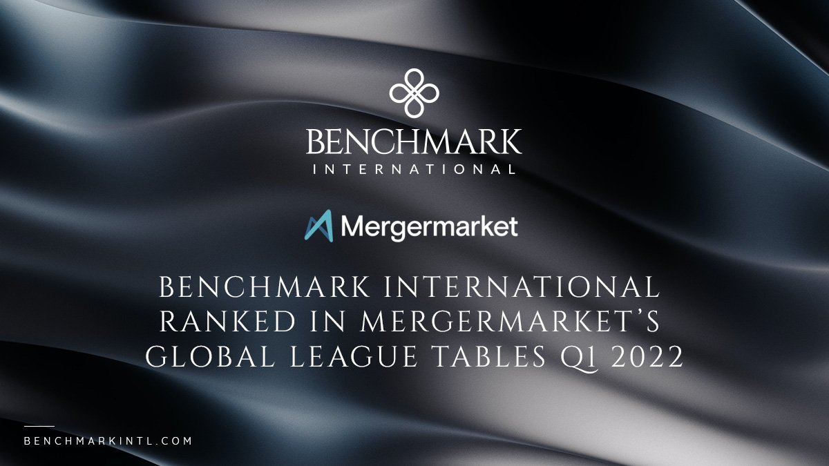 Benchmark International Ranked in Mergermarket’s Global League Tables ...