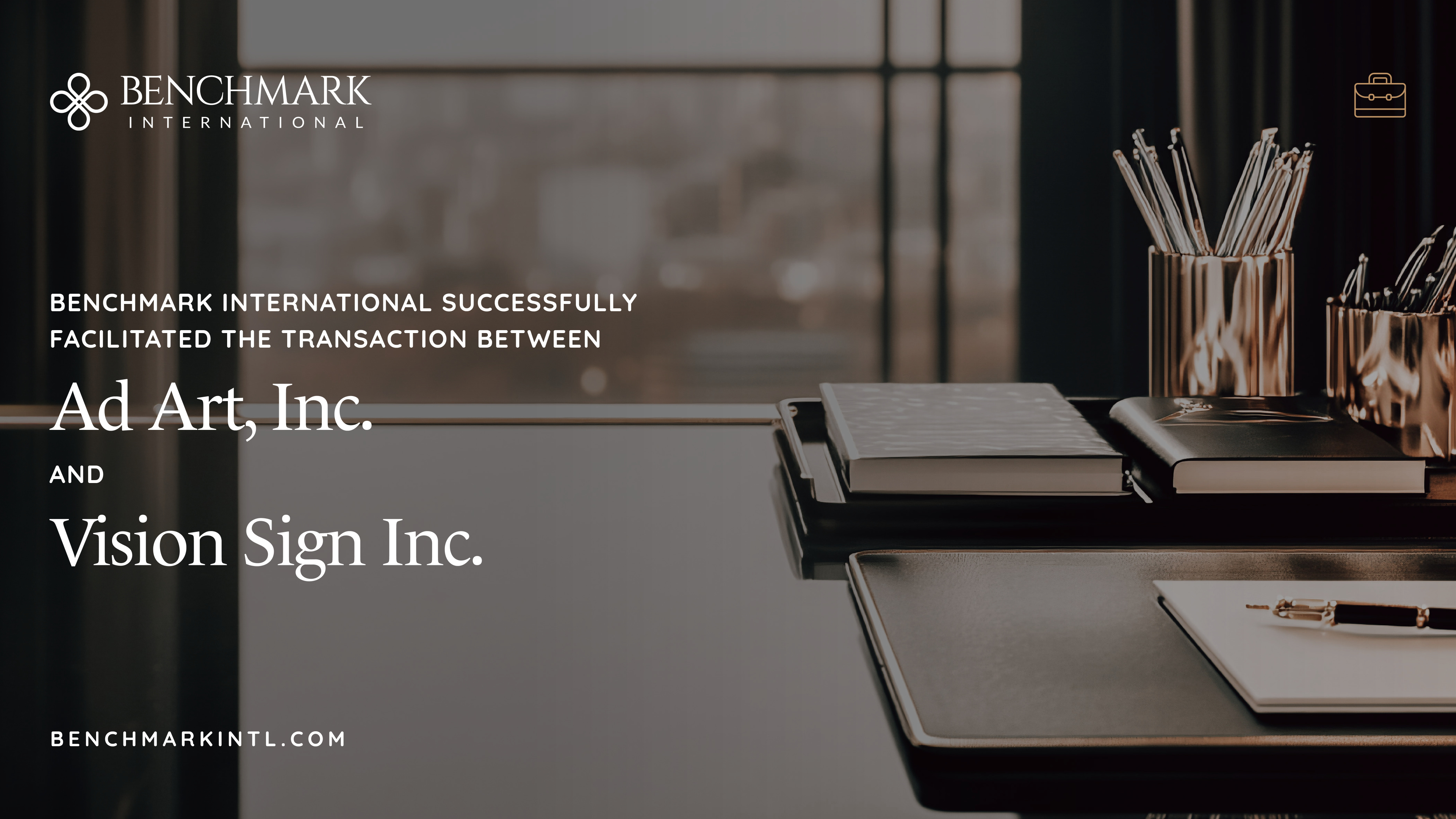 Benchmark International Successfully Facilitated the Transaction ...