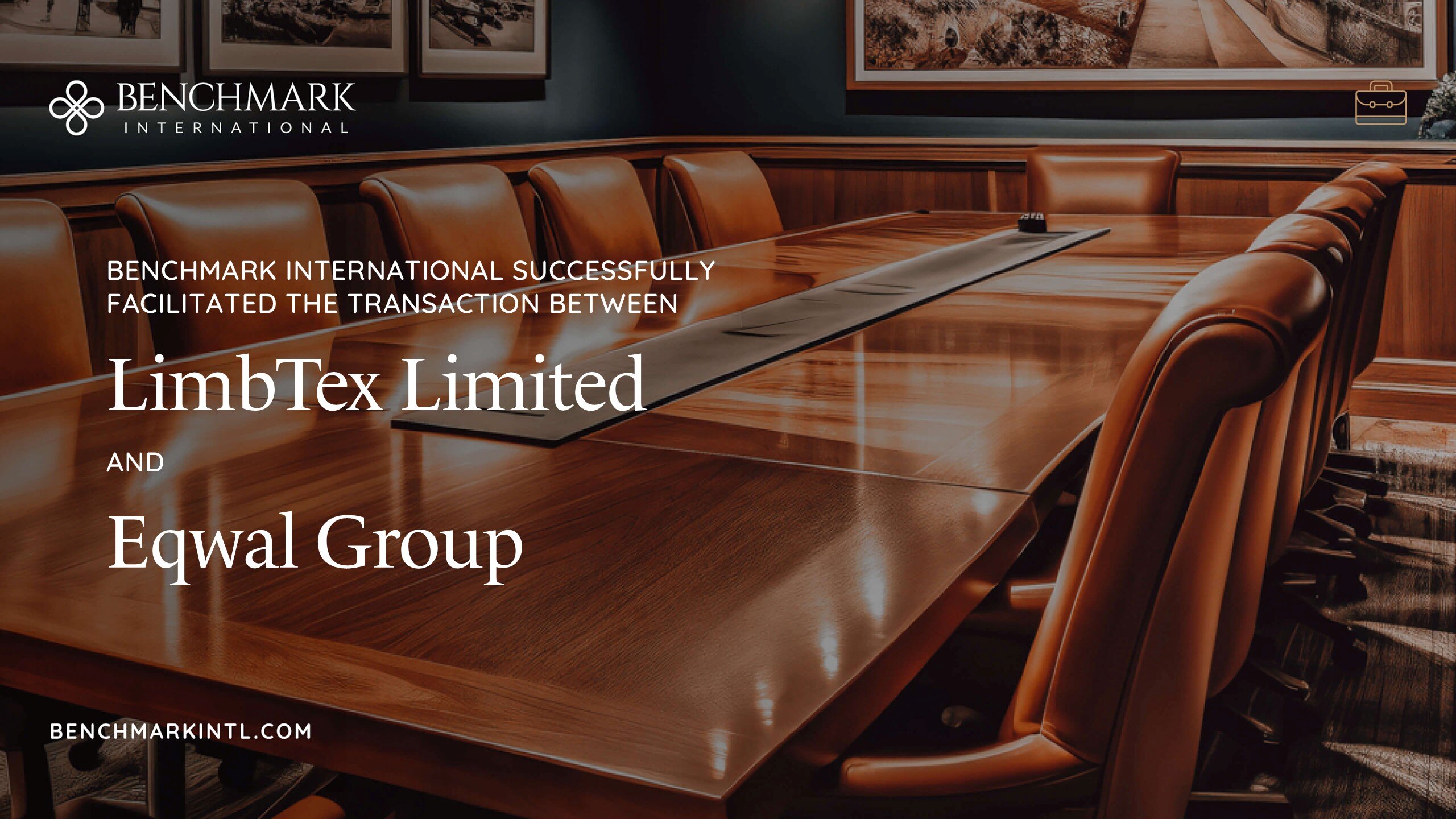 Benchmark International Successfully Facilitated the Transaction Between LimbTex Limited and ...