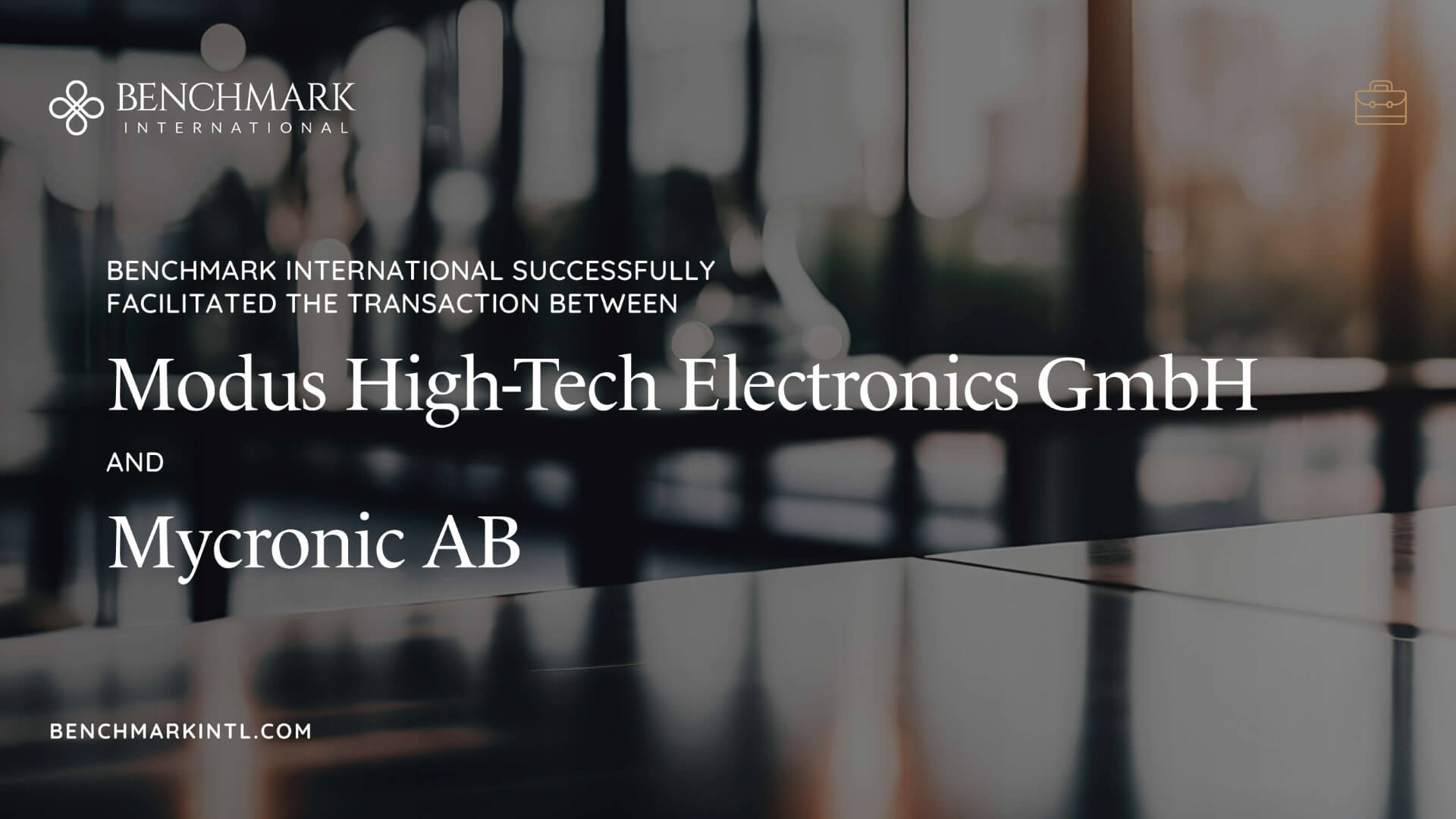 Benchmark International Successfully Facilitated the Transaction Between Modus high-tech ...