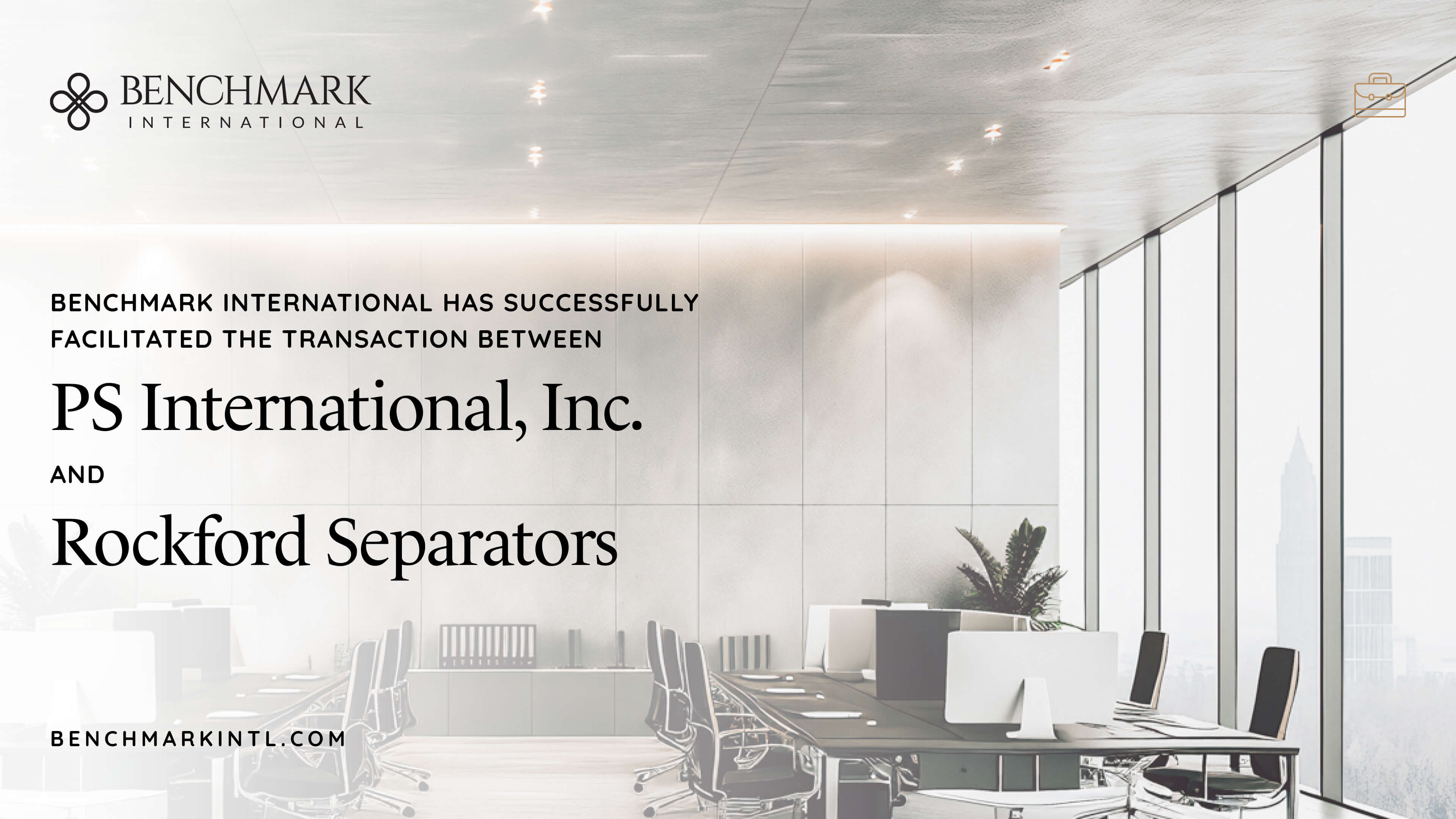 Benchmark International Successfully Facilitated The Transaction Between PS International, Inc ...
