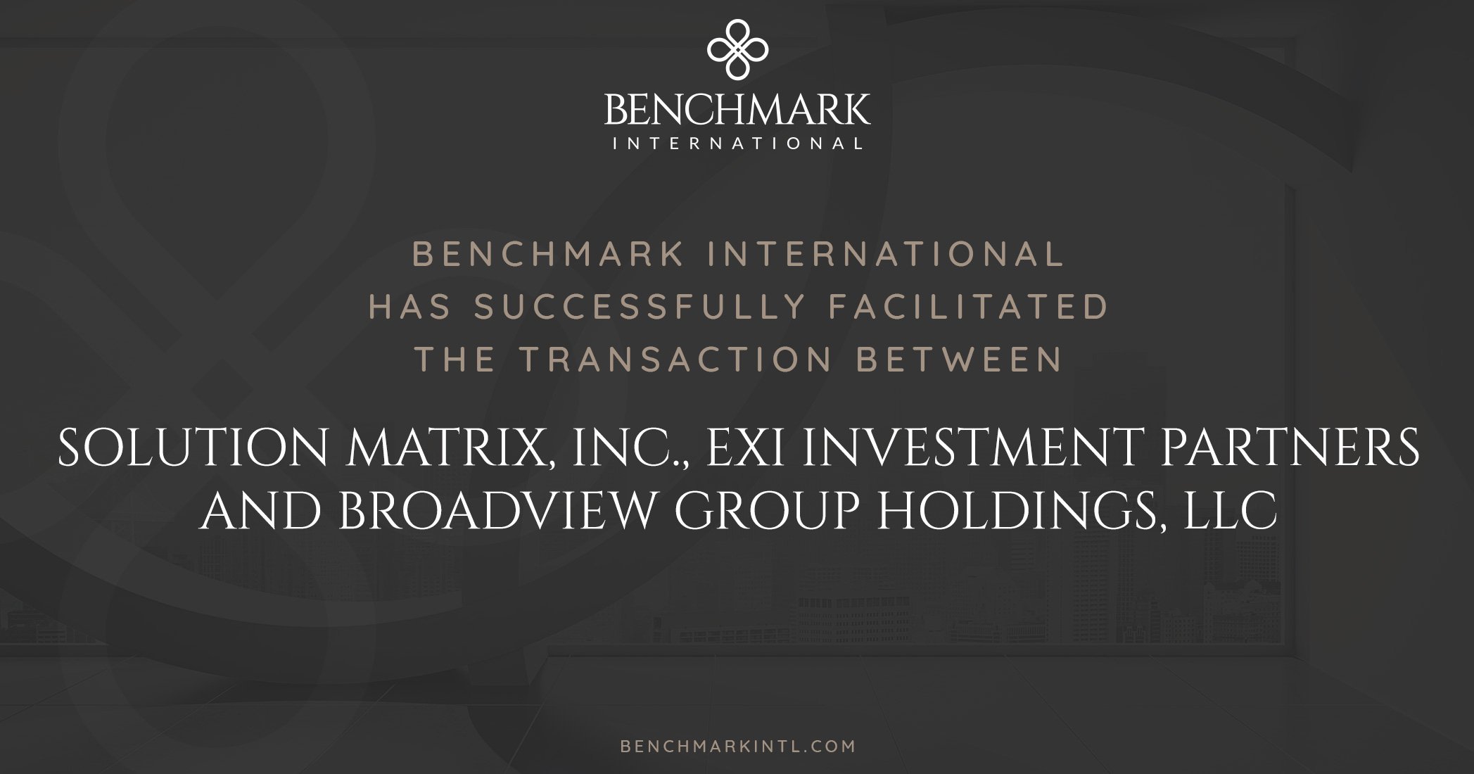 Benchmark International Successfully Facilitated the Transaction ...