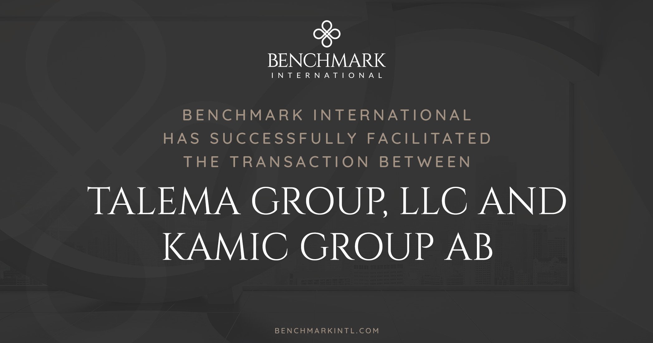 Benchmark International Successfully Facilitated the Transaction Between Talema Group, LLC and ...