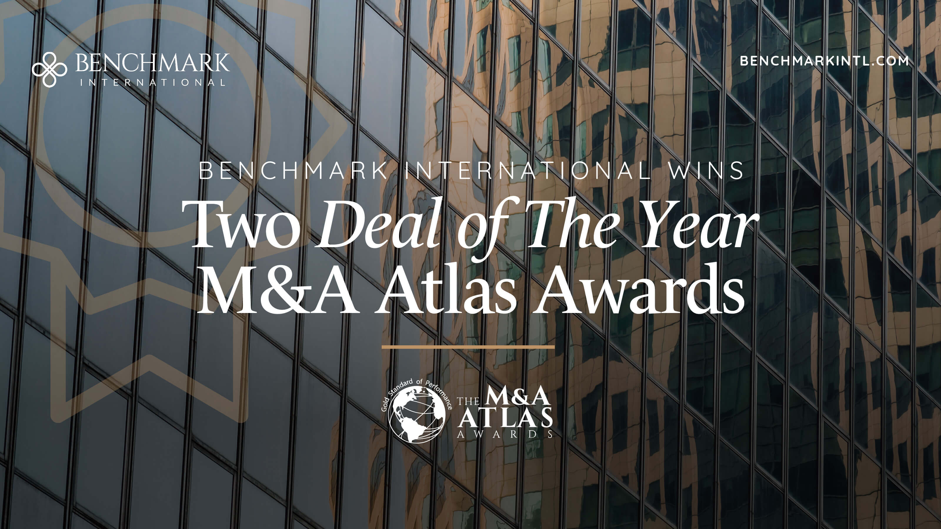Benchmark International Wins Two Deal Of The Year M&A Atlas Awards