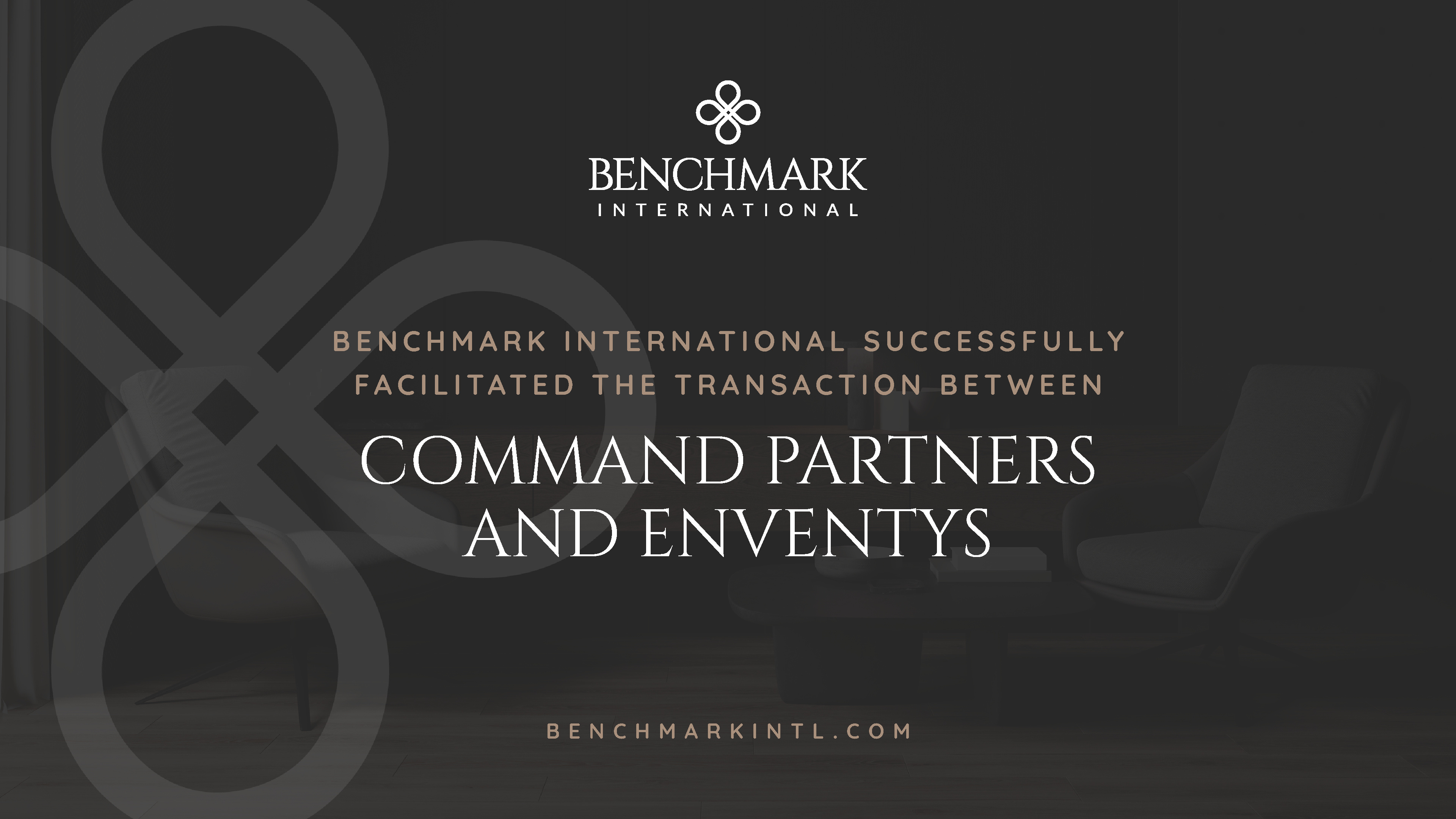 Benchmark International’s client, Command Partners merged with Enventys
