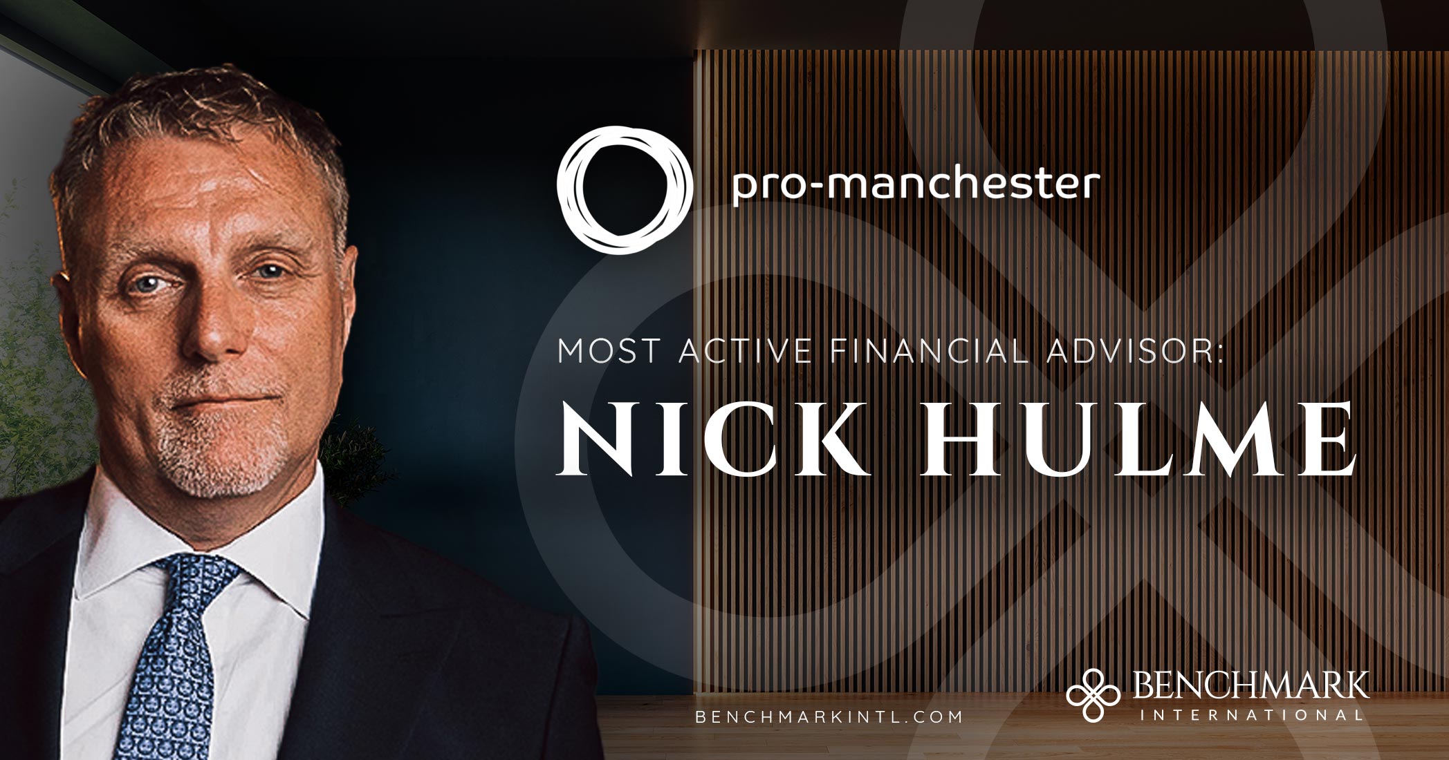 Benchmark International’s Nick Hulme Named Most Active Financial Advisor
