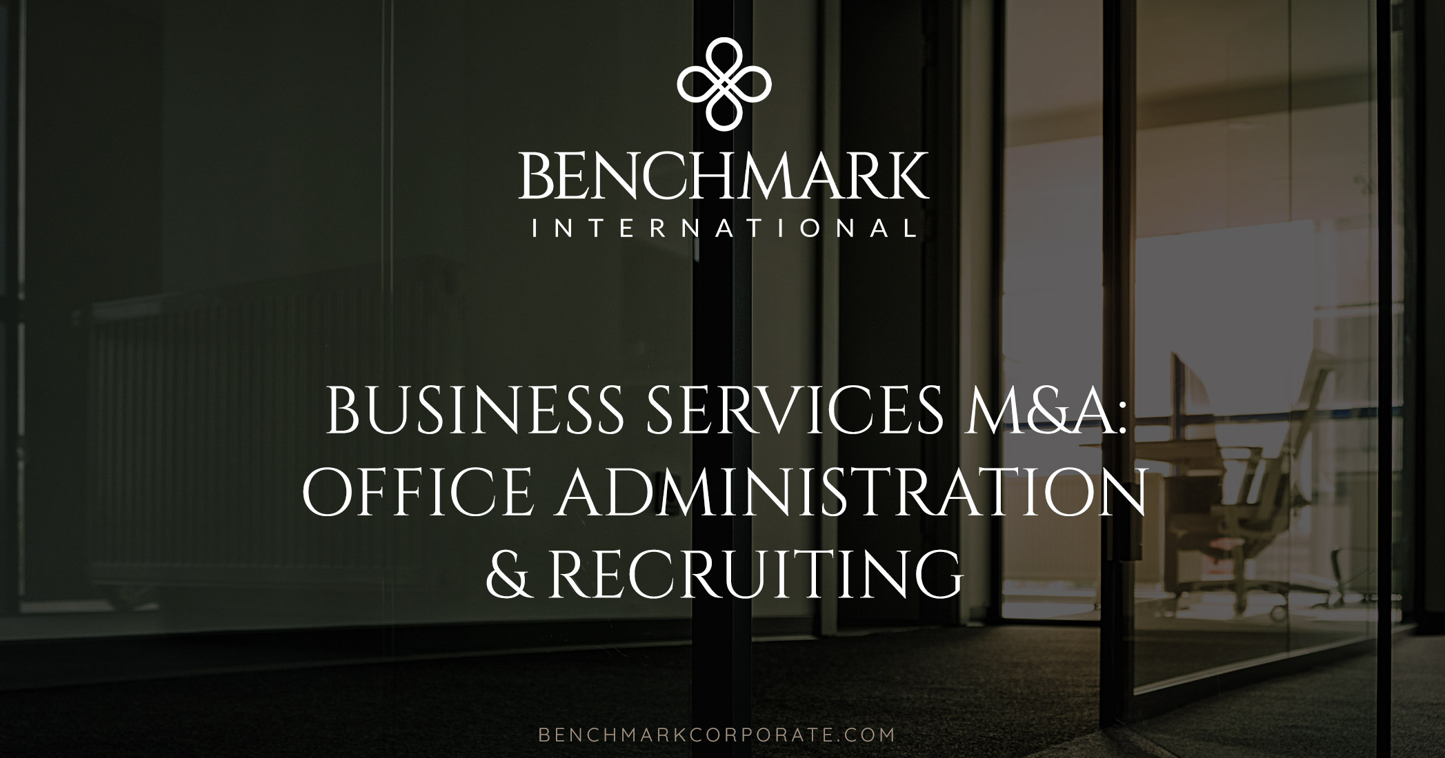 Business Services M&A: Office Administration & Recruiting