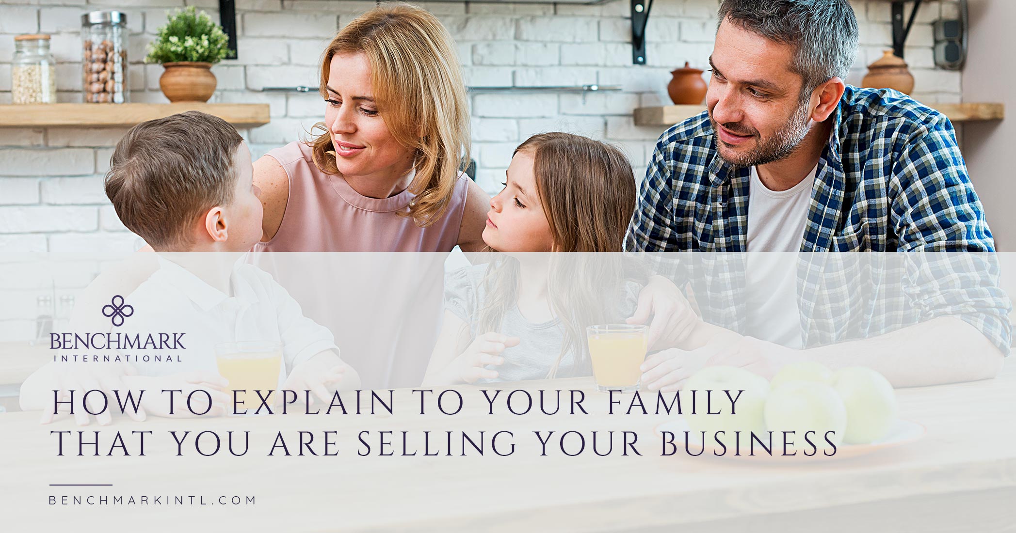How To Explain To Your Family That You Are Selling Your Business
