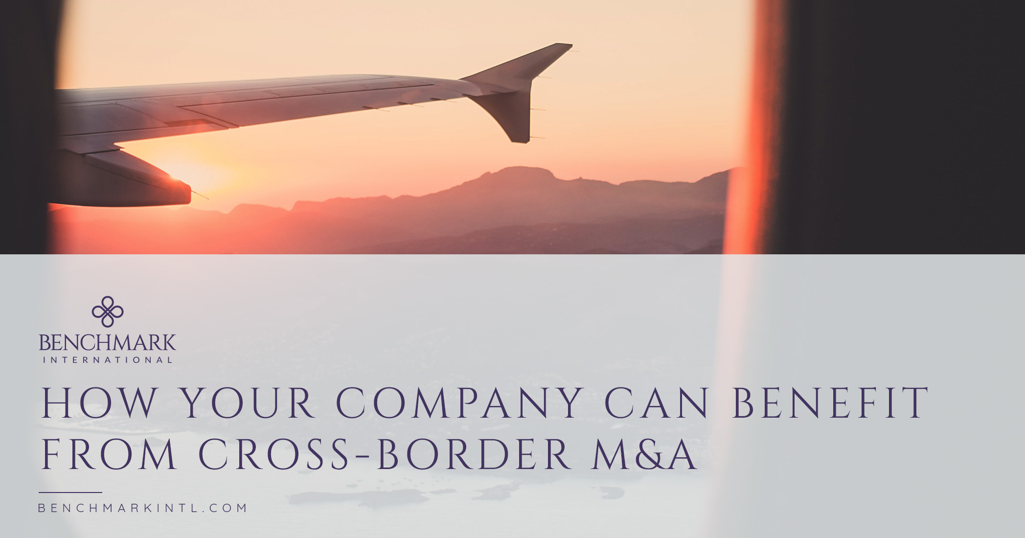 How Your Company Can Benefit From Cross-border M&A