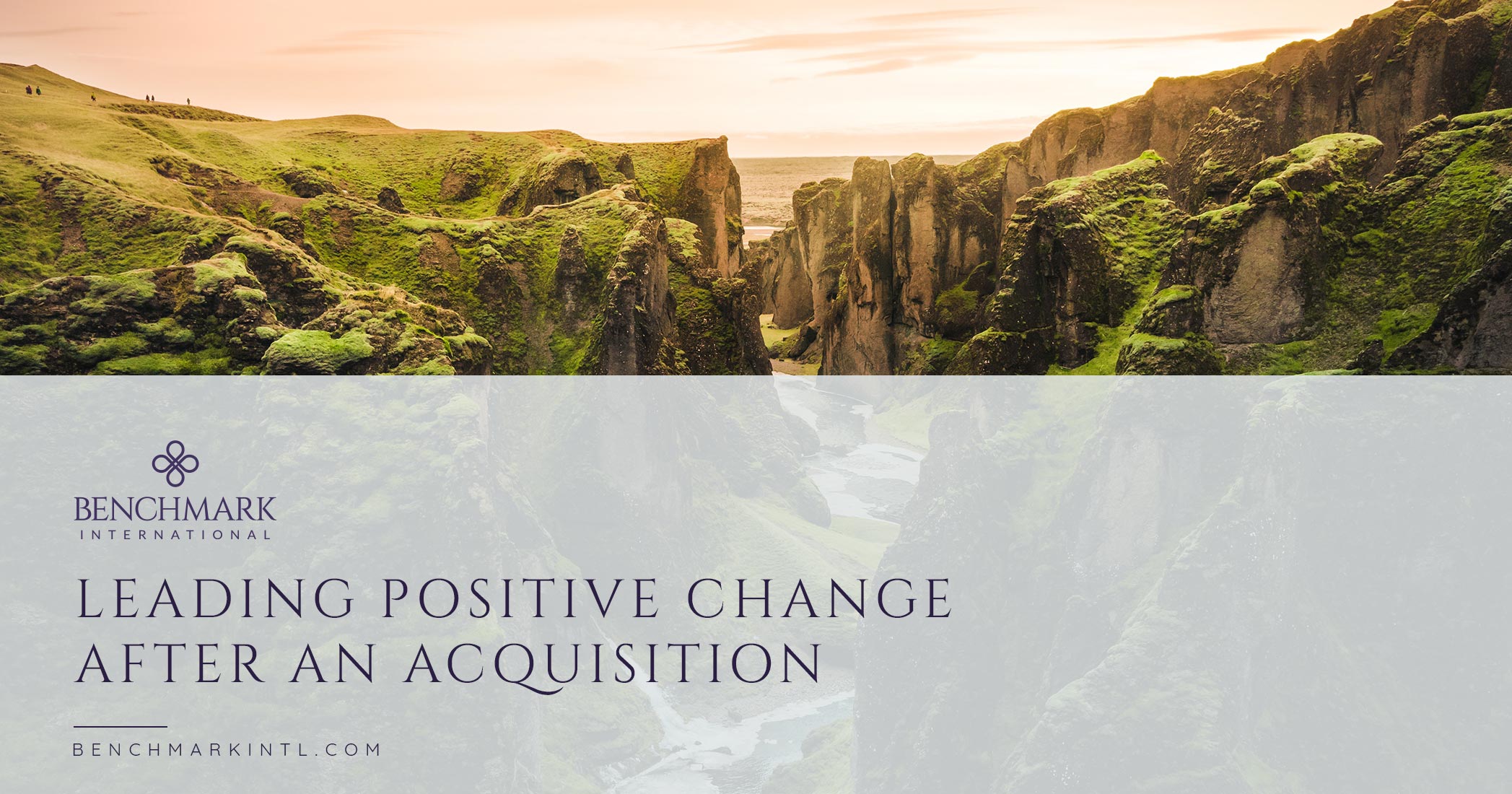 Leading Positive Change After an Acquisition