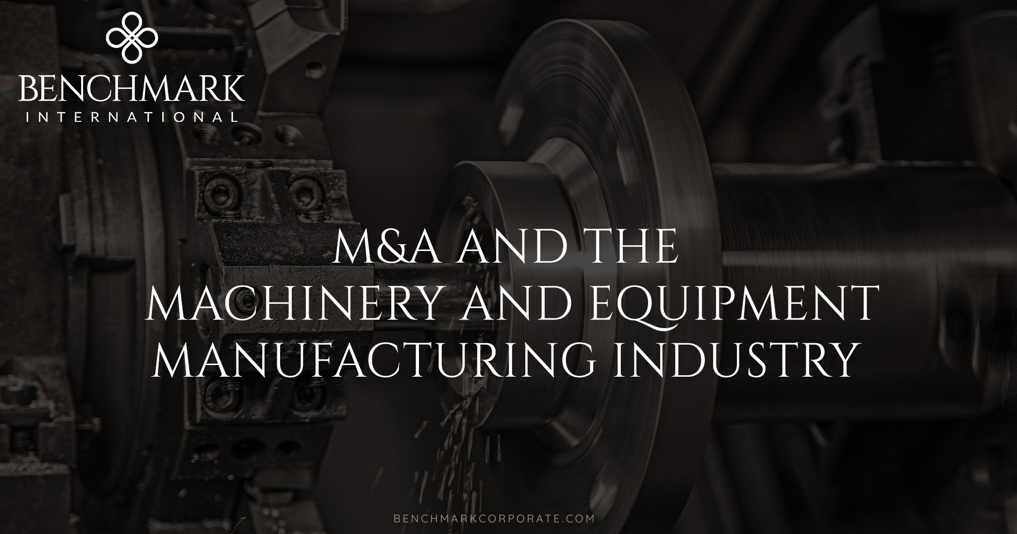 M&A And The Machinery And Equipment Manufacturing Industry