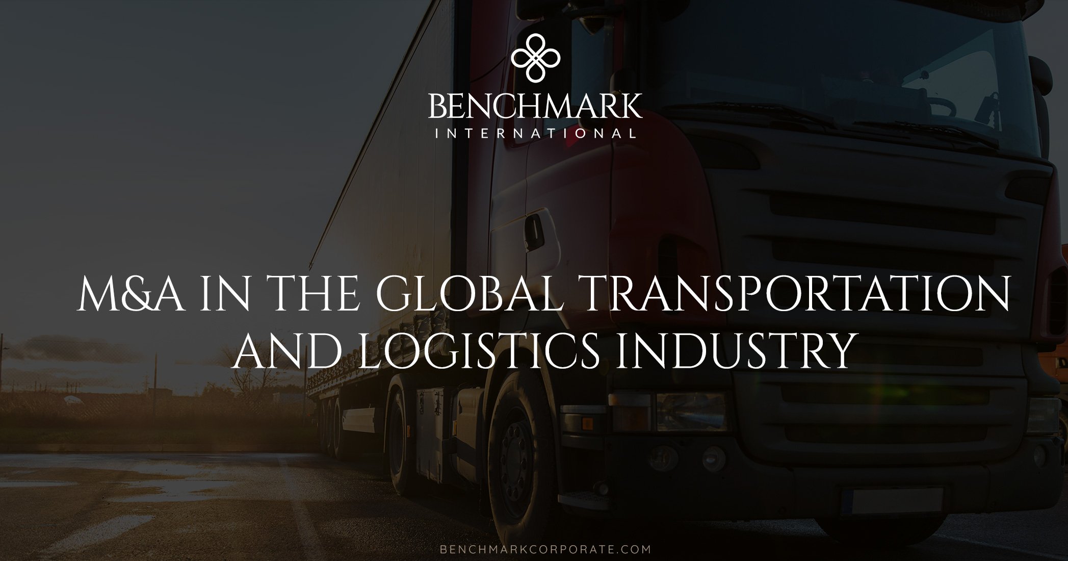 M&A In The Global Transportation and Logistics Industry