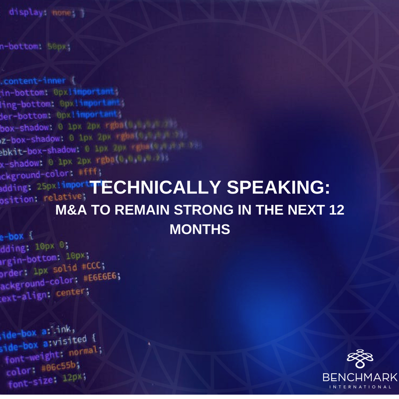 Technically Speaking - M&A to Remain Strong in the Next 12 Months