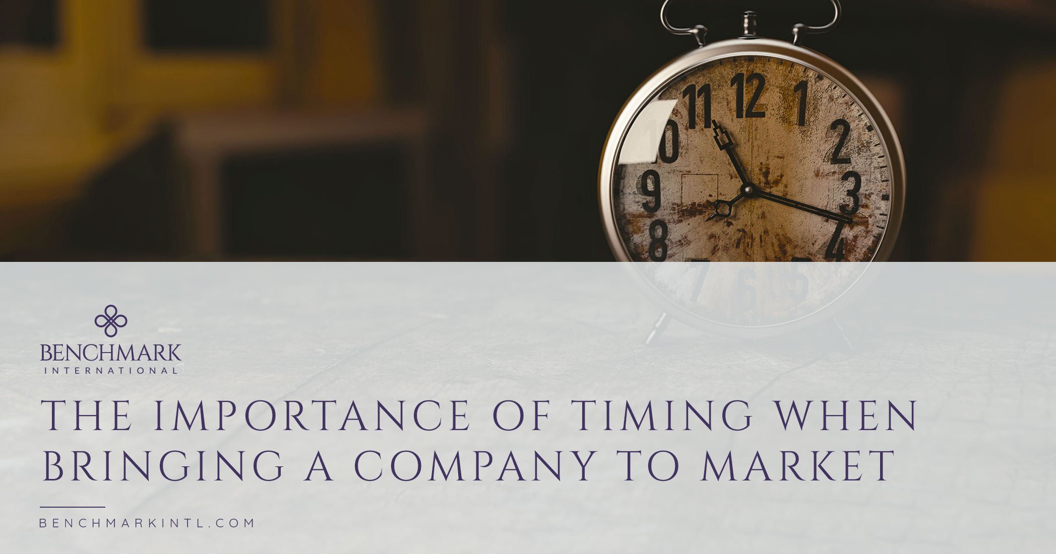 The Importance of Timing When Bringing a Company to Market
