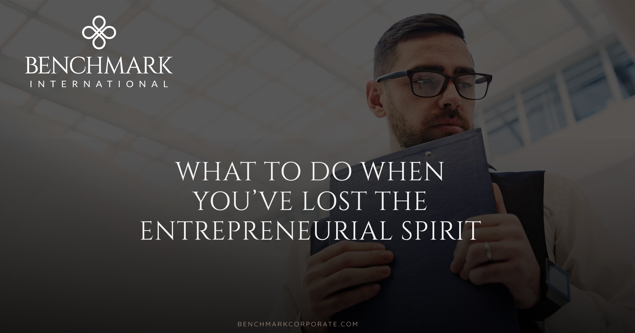 What to Do When You’ve Lost the Entrepreneurial Spirit